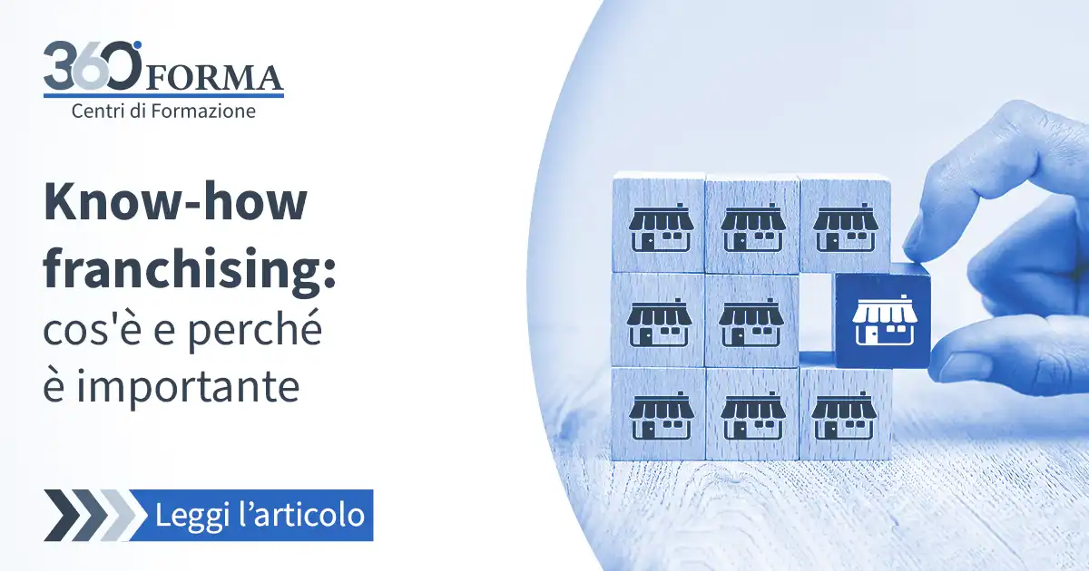Know-how franchising: cos'è e perché è importante - 360 Forma Center